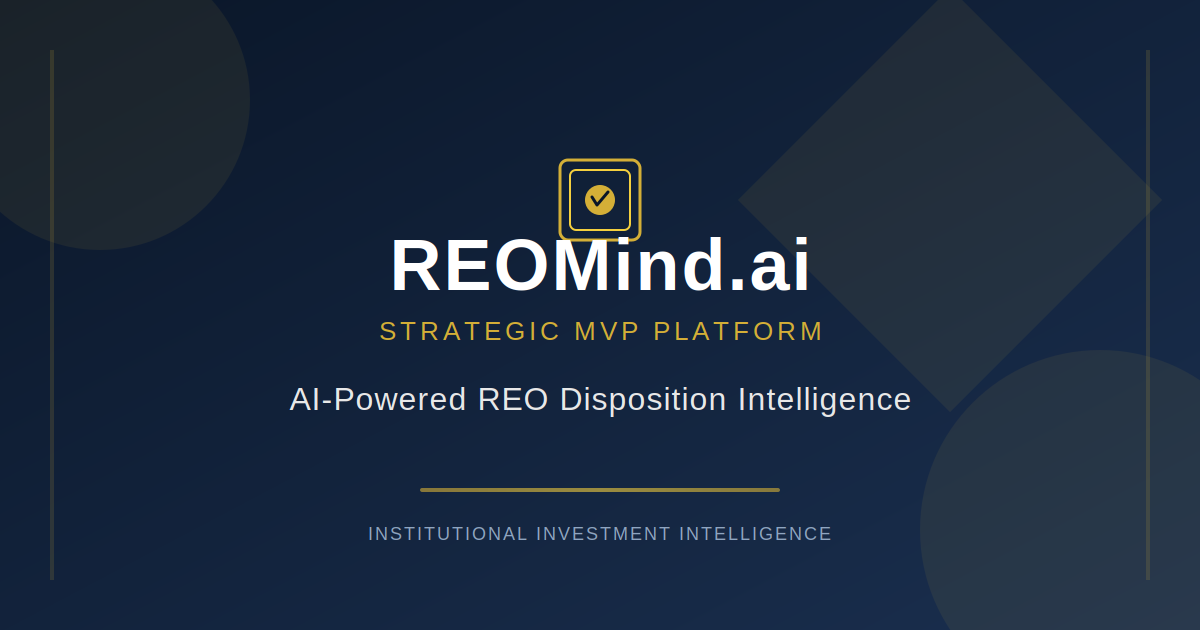 REOMind.ai - AI-Powered REO Disposition Intelligence